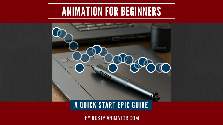 Animation For Beginners [A Quick Start Epic Guide] - Rusty Animator